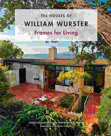 The Houses of William Wurster: Frames for Living | ArchitectureAu