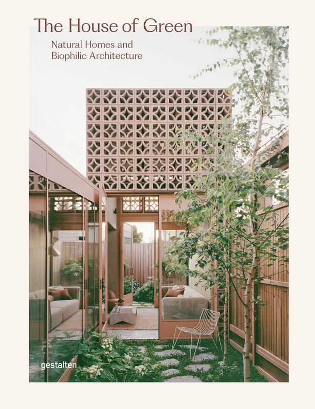 The House of Green: Natural Homes and Biophilic Architecture ...